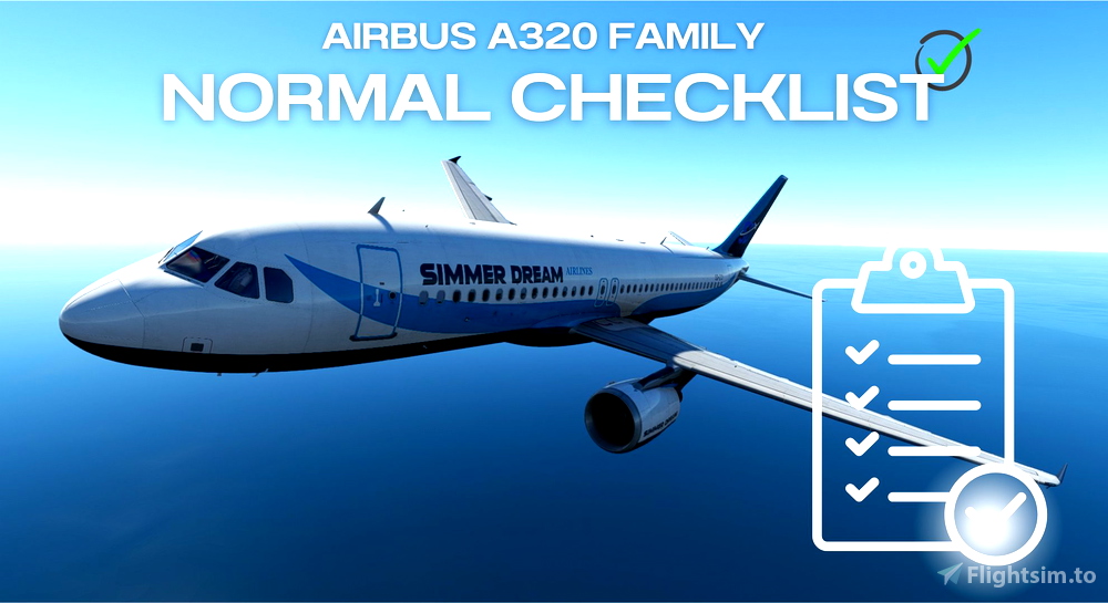 AIRBUS A320 FAMILY NORMAL CHECKLIST for Microsoft Flight Simulator | MSFS