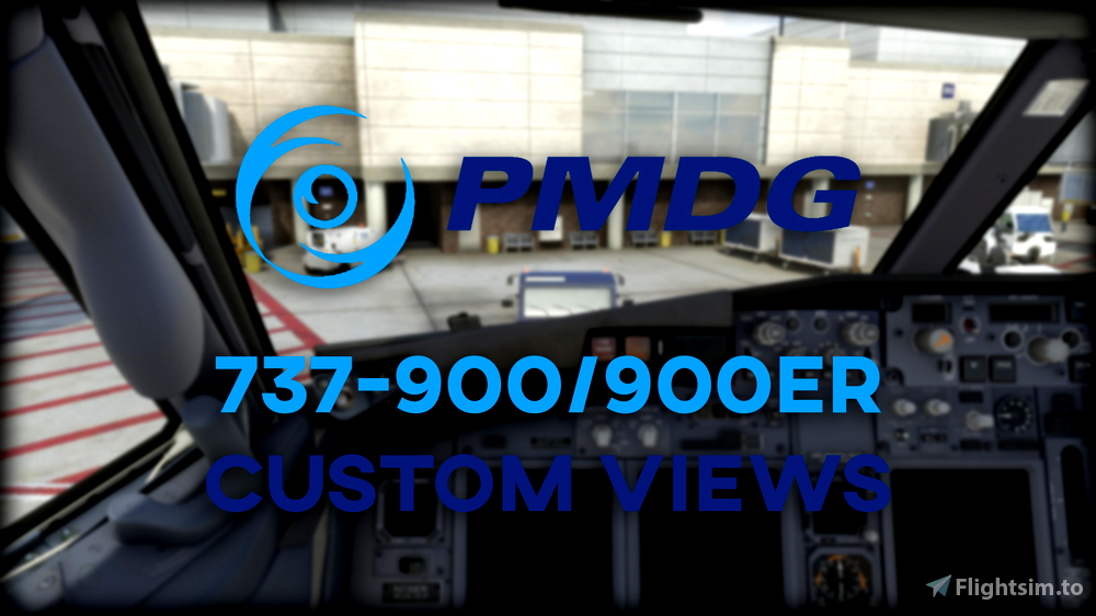Custom Camera Views for PMDG 737-900 / 900ER for Microsoft Flight Simulator | MSFS