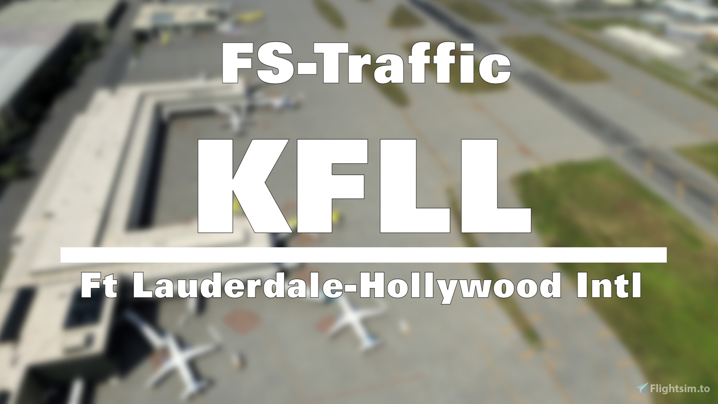 FS-Traffic - Ft Lauderdale-Hollywood Intl (KFLL) for Microsoft Flight ...