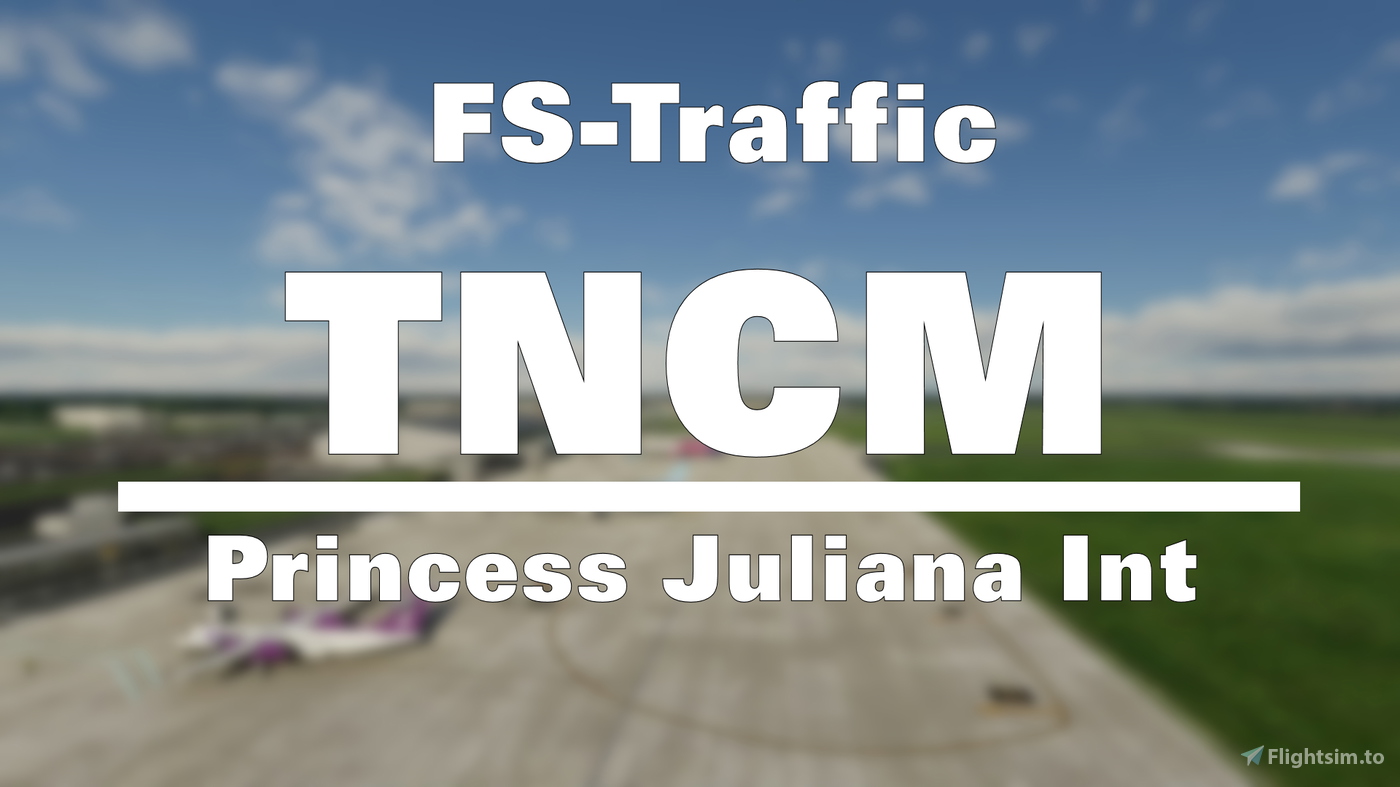 FS-Traffic - Princess Juliana Int. (TNCM) . for Microsoft Flight ...
