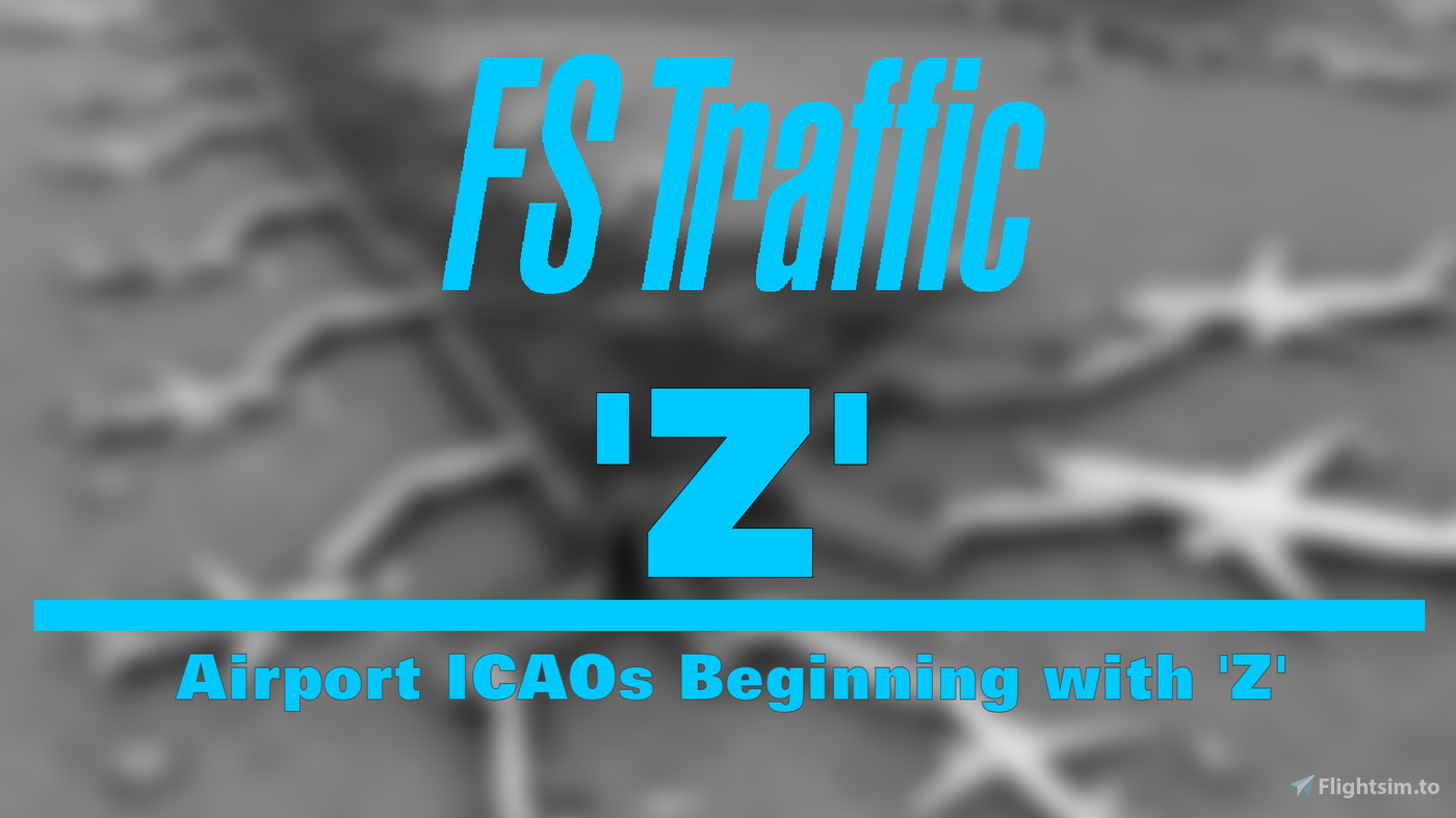 FS-Traffic: Airports with an ICAO Beginning with 'Z' for Microsoft ...