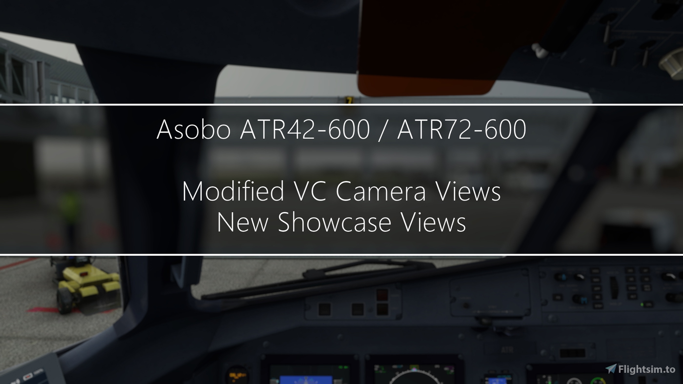 Asobo ATR 42-600 / ATR 72-600 Modified VC and Showcase Views for ...
