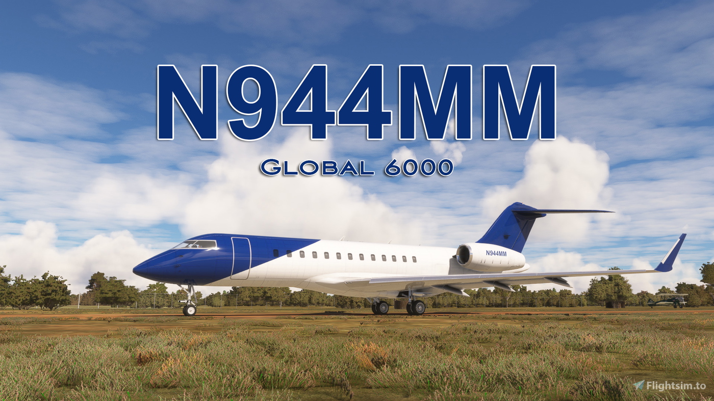 BOMBARDIER Global 6000 "N944MM" for Microsoft Flight Simulator | MSFS