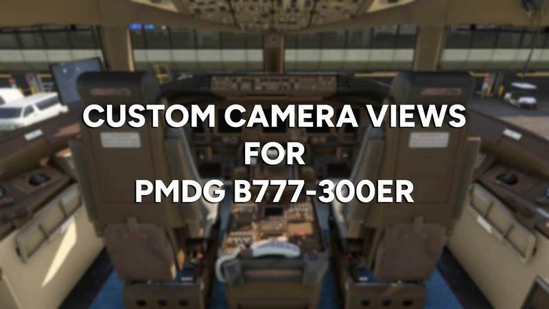 Custom Views for PMDG Boeing 777-300ER on Microsoft Flight Simulator