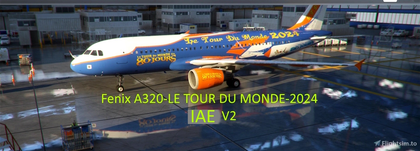 FENIX A320 IAE V2 - LE TOUR DU MONDE 2024 for Microsoft Flight ...