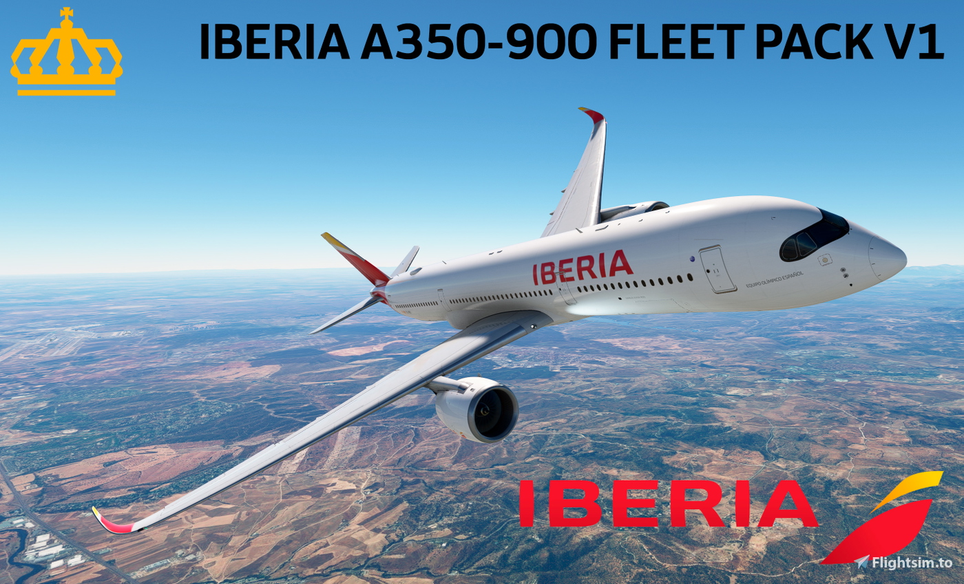 Iberia A350-900 fleet v1 pro Microsoft Flight Simulator | MSFS