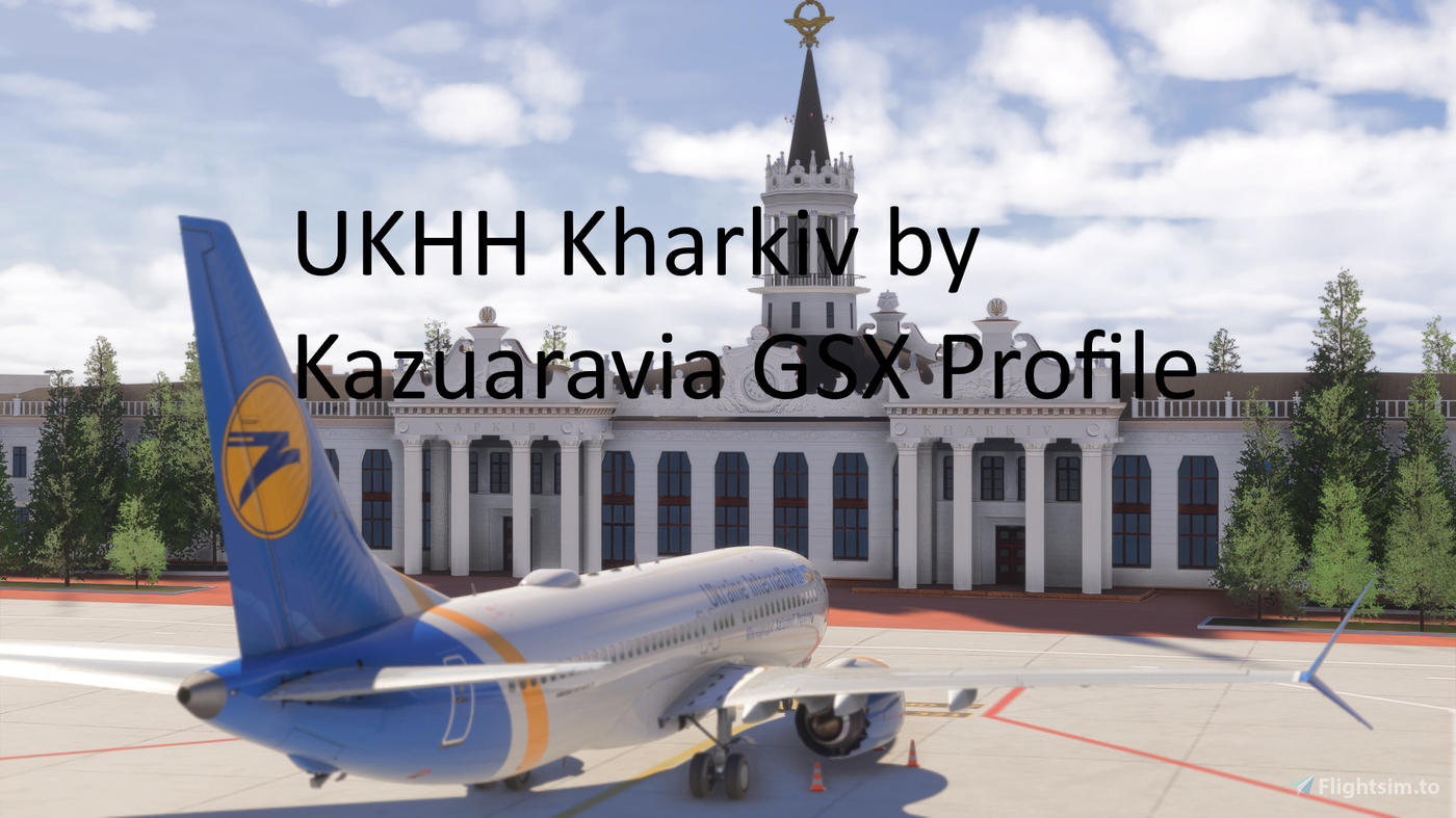 UKHH Kharkiv by Kazuaravia GSX Profile para Microsoft Flight Simulator ...