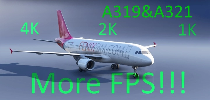 [4K/2K/1K] Fenix A319&A321 Downscaled Texture More FPS pour Microsoft ...