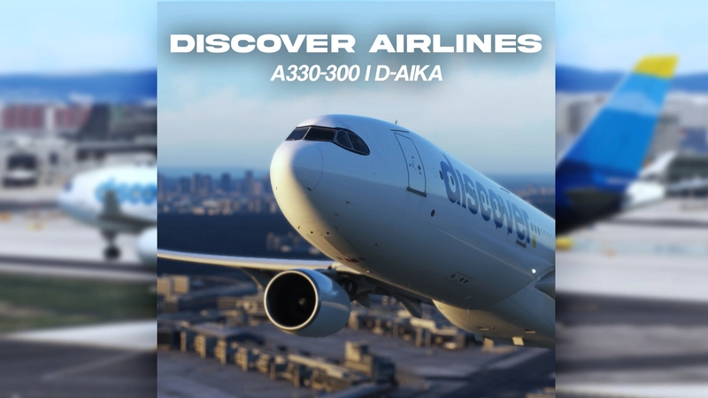Aerosoft A330-300 Discover Airlines D-AIKA for Microsoft Flight Simulator | MSFS