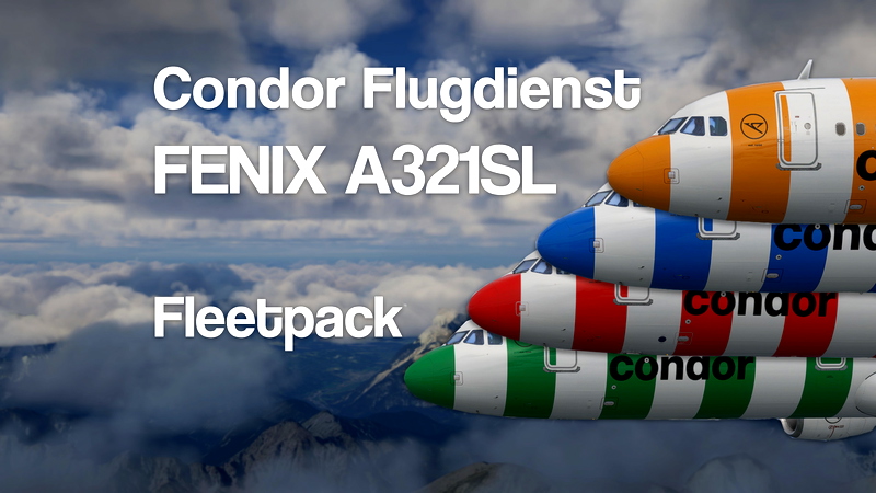 BFU READY! Condor Flugdienst Fleetpack FENIX A321-SL 8K + 4K w/ custom Cabins | Ultra Realism ...