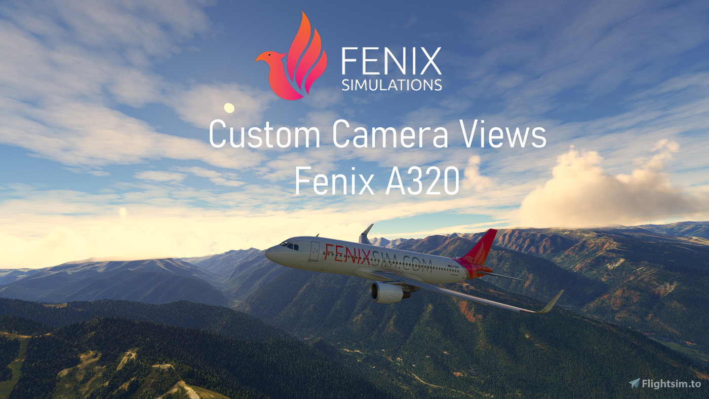 Custom Camera Views [FENIX A320 IAE & CFM | WTF + SL] for Microsoft ...