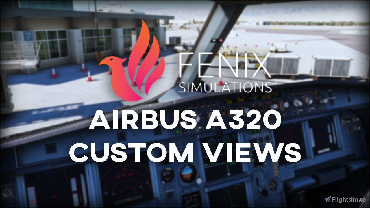Custom Camera Views for Fenix Sim A320 for Microsoft Flight Simulator | MSFS