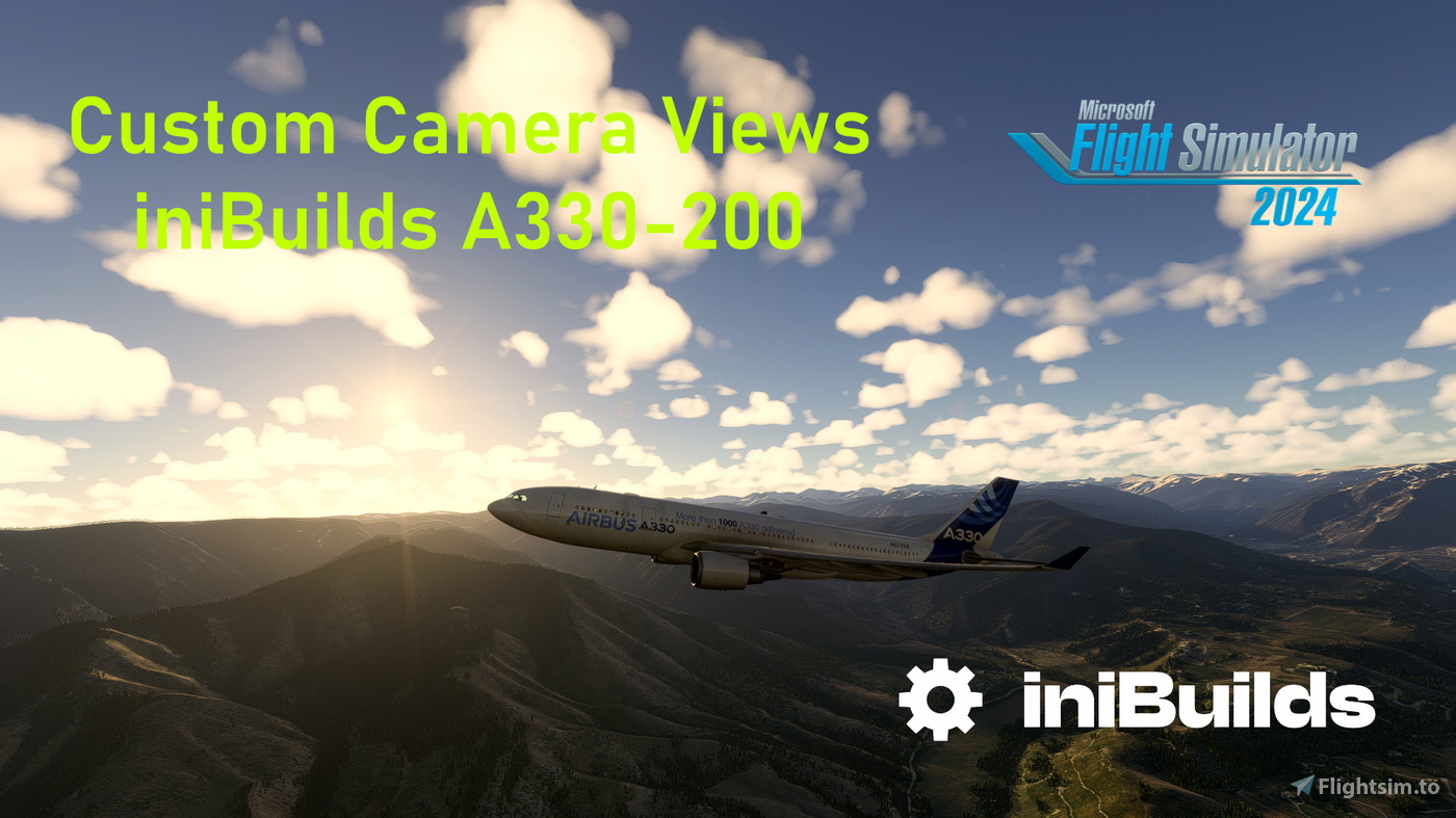 Custom Camera Views [iniBuilds A330-200 All Variants] 对于 Microsoft Flight Simulator | MSFS