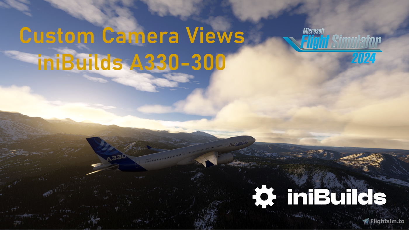 Custom Camera Views [iniBuilds A330-300 All Variants] 对于 Microsoft Flight Simulator | MSFS