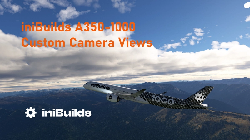Custom Views for iniBuilds A350 Airliner on Microsoft Flight Simulator