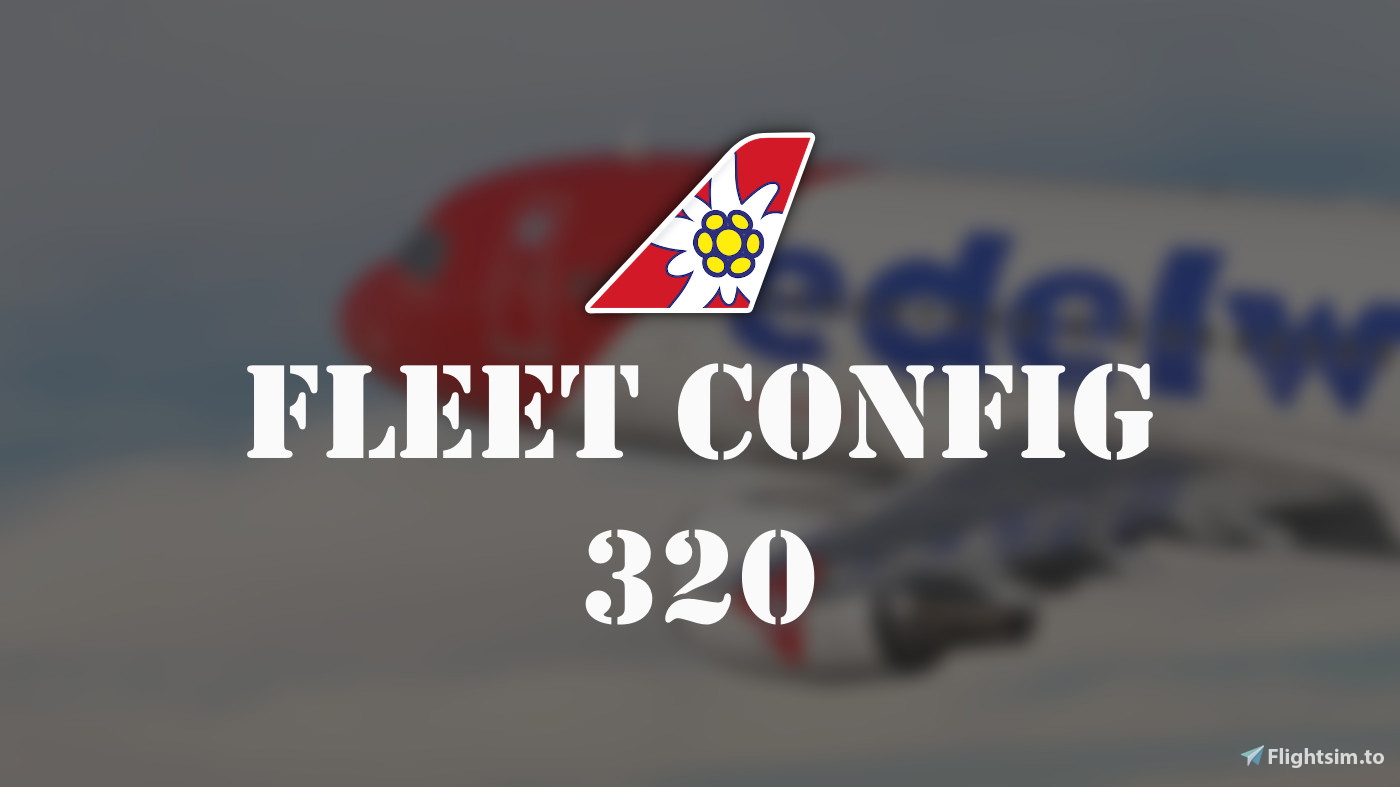Edelweiss fleet (Fenix) - GSX Pro Configs のために Microsoft Flight ...