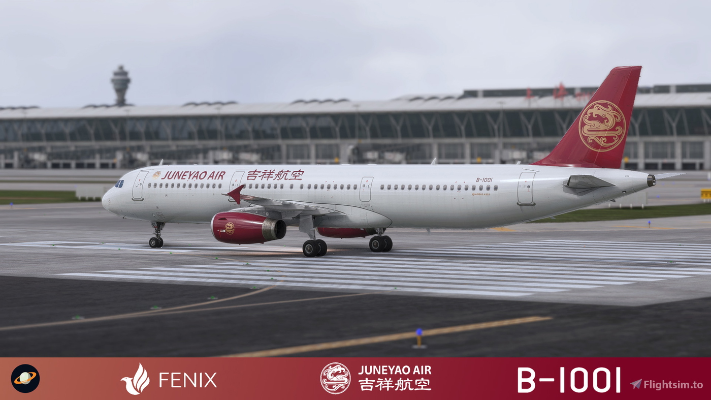 Fenix A321 - Juneyao Air 吉祥航空 B-1001 (IAE) / B-1645 (CFM) with cabin 8K ...