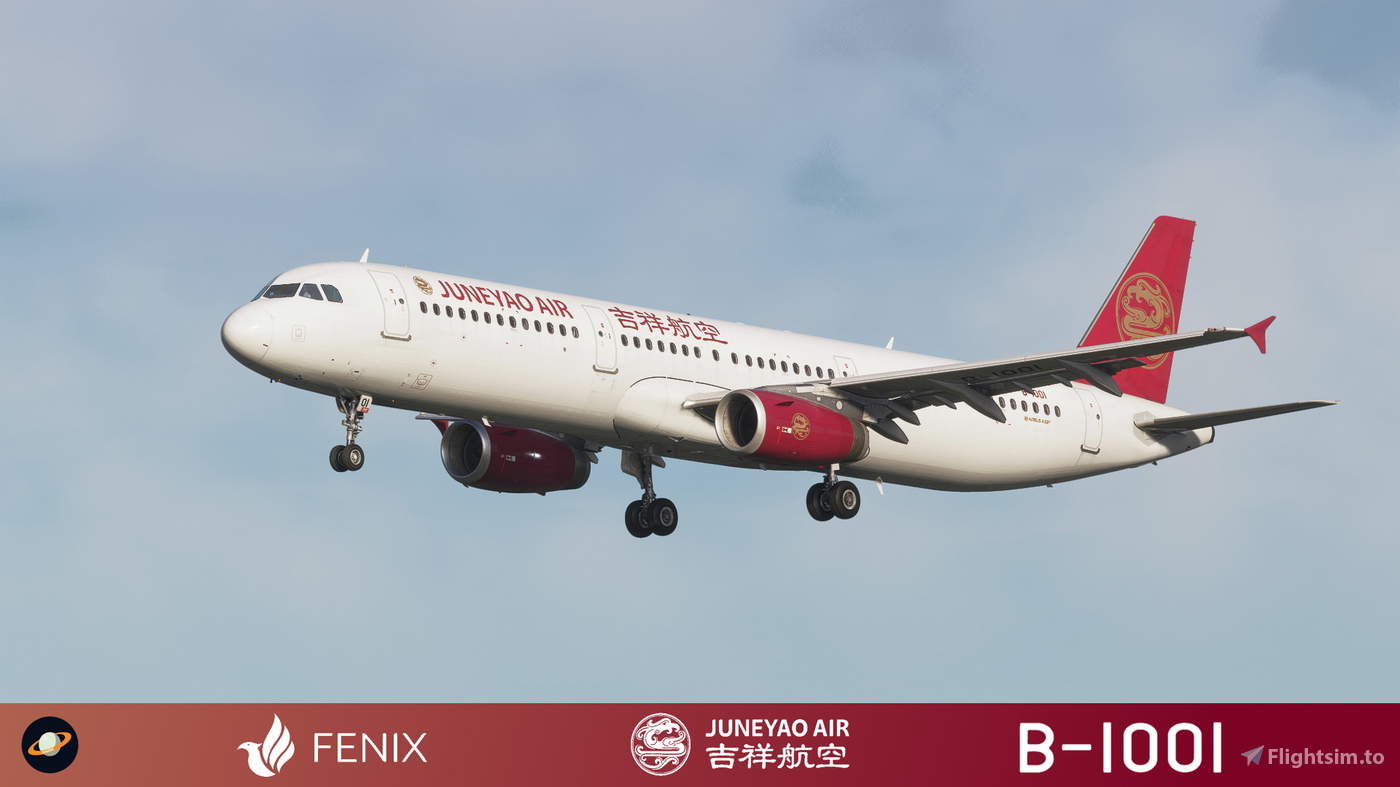 Fenix A321 - Juneyao Air 吉祥航空 B-1001 (IAE) / B-1645 (CFM) with cabin 8K ...
