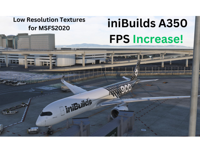 iniBuilds A350 FPS Boost Mod for MSFS2020 for Microsoft Flight Simulator | MSFS