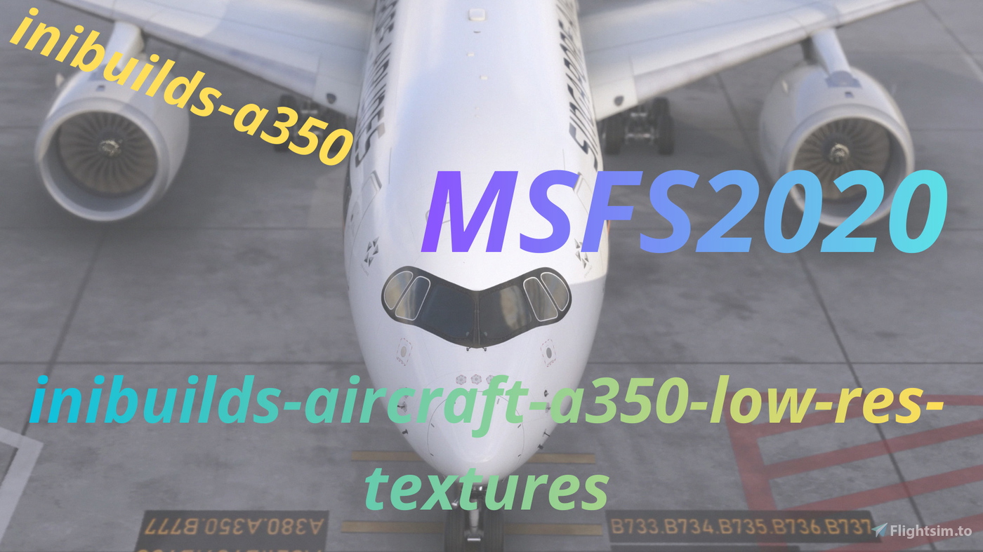 iniBuilds-A350-Low-Res-Textures dla Microsoft Flight Simulator | MSFS
