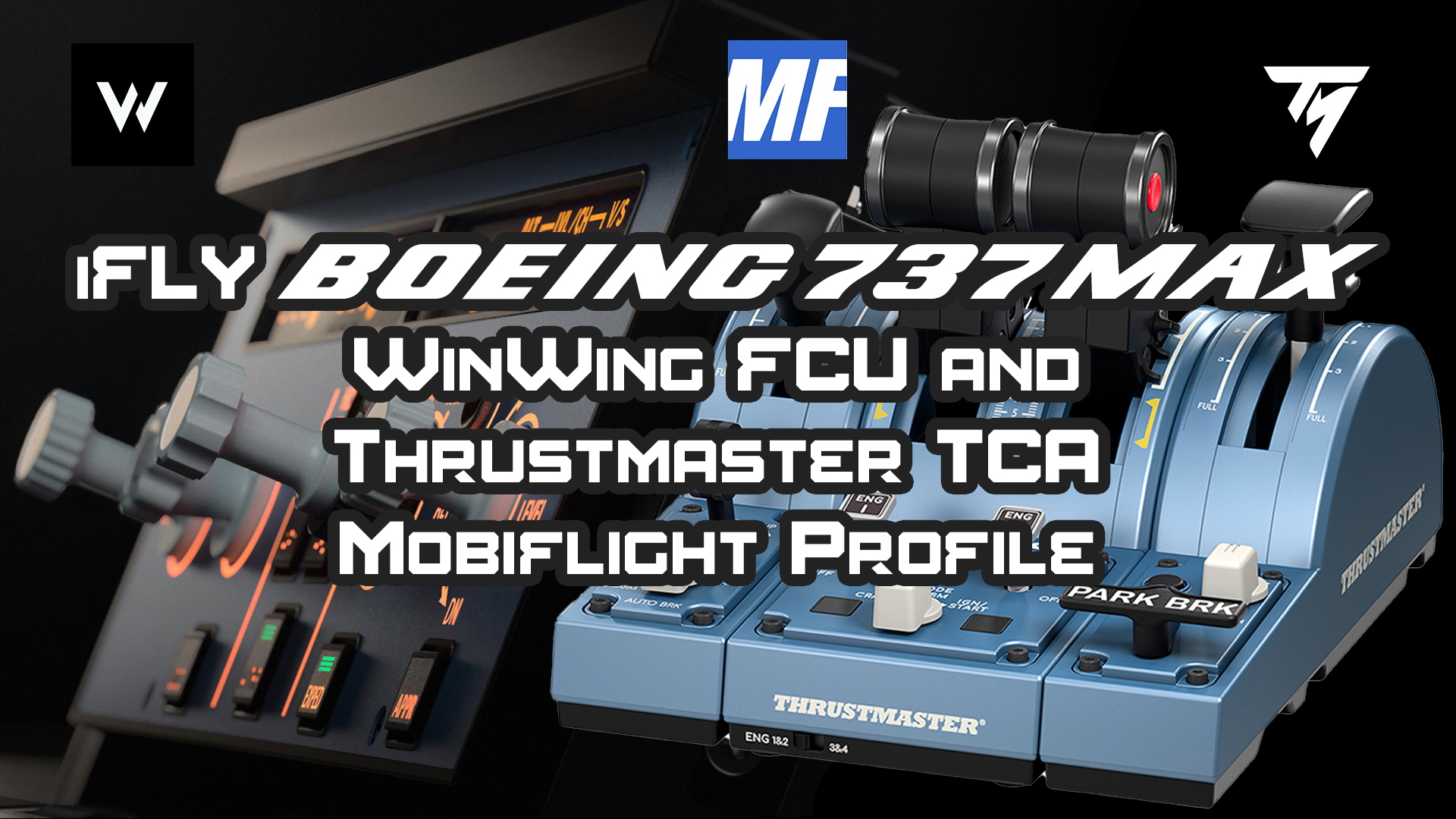 MobiFlight Profile for iFly Boeing 737-8 MAX with WinWing A320 FCU and ...