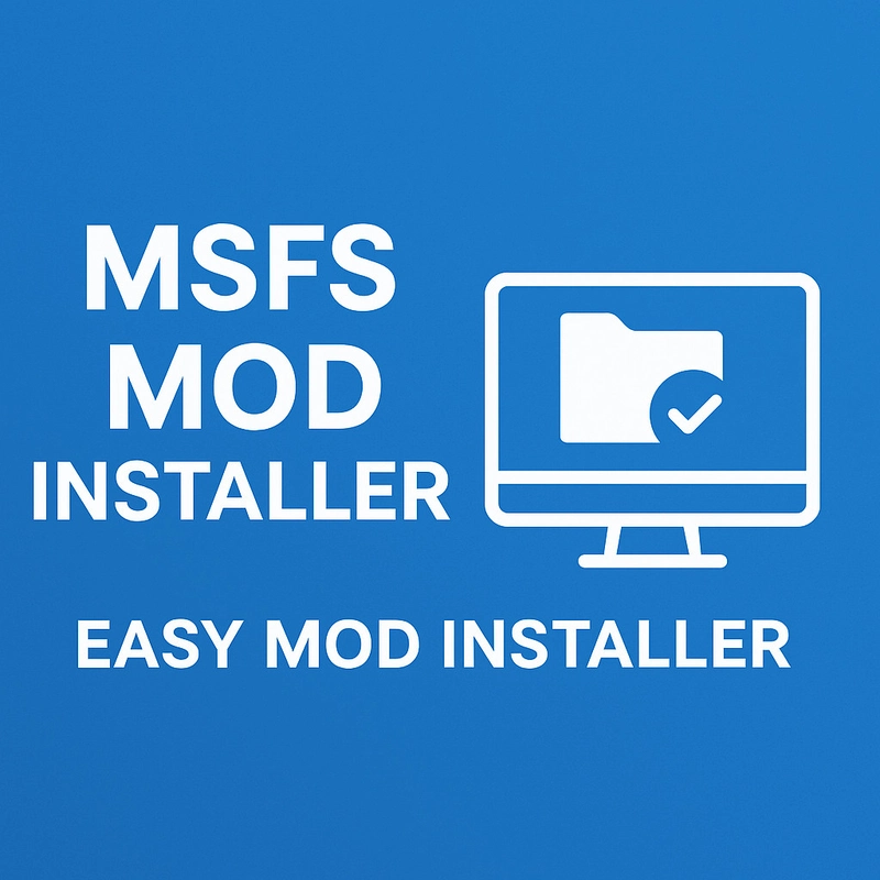 MSFS Easy Mod Installer v2.0 - The Ultimate Mod Management Solution for Microsoft Flight ...
