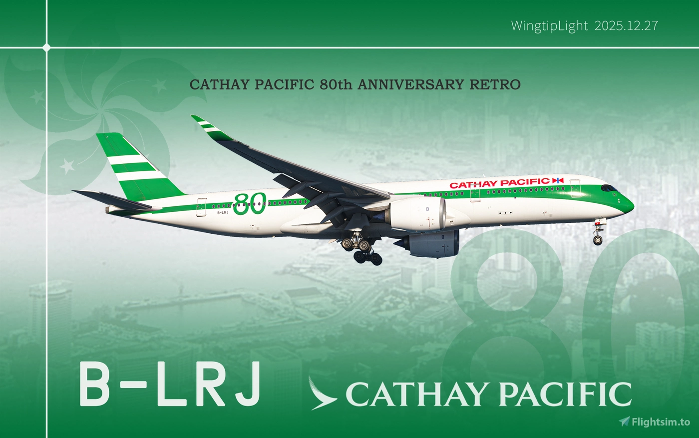 [4K&8K] Cathay Pacific "80th Anniversary Retro" B-LRJ By WingtipLight ...